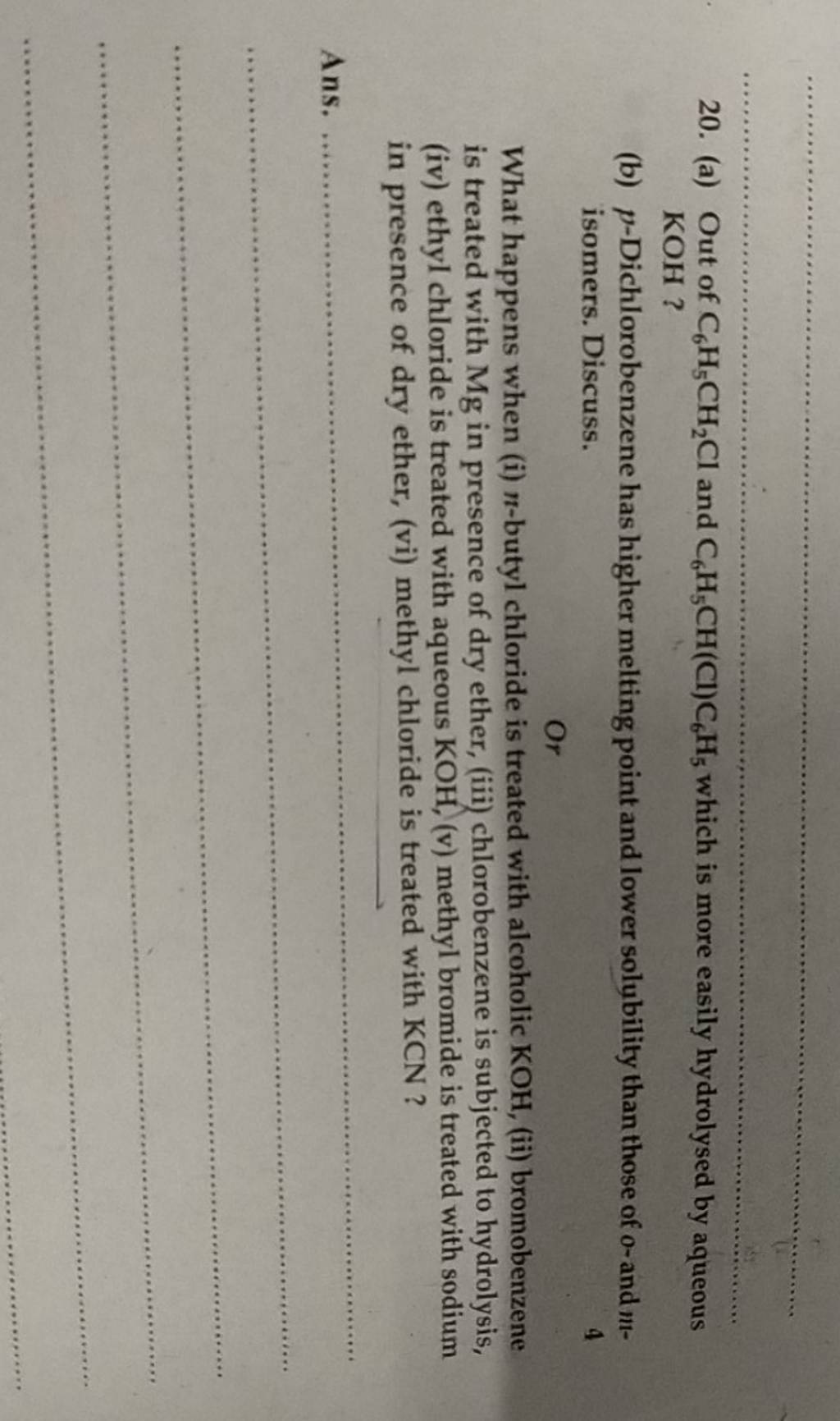 20. (a) Out of C6 H5 CH2 Cl and C6 H5 CH(Cl)C6 H5 which is more easily h..