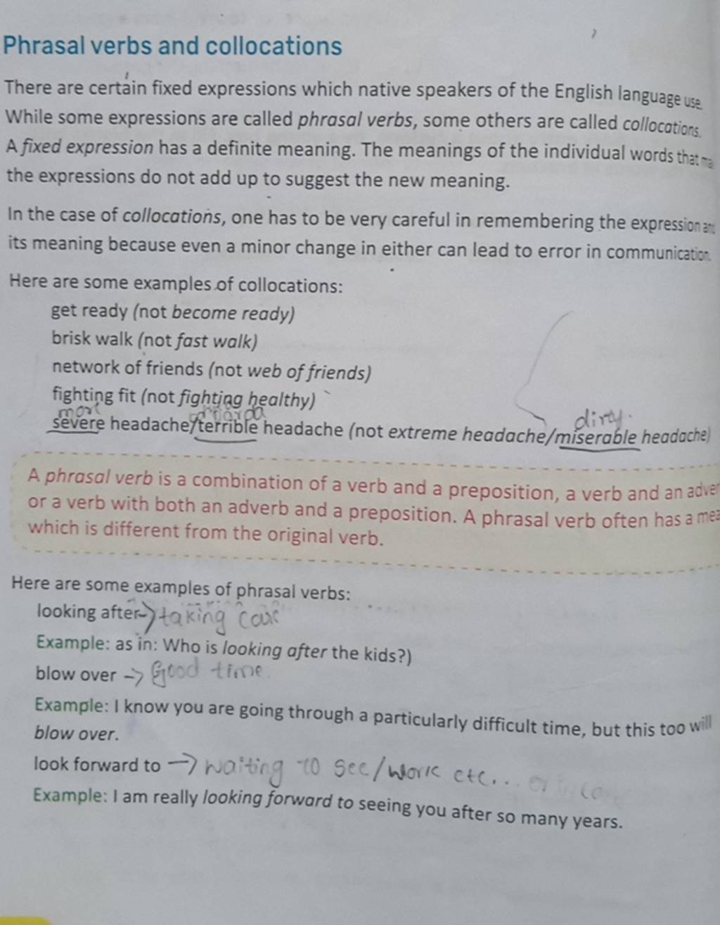 Phrasal verbs and collocations There are certain fixed expressions which