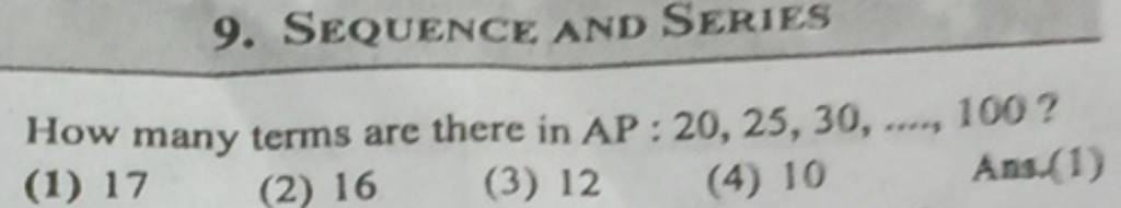 SEQUENCE AND SERIES How many terms are there in AP : 20,25,30,….,100