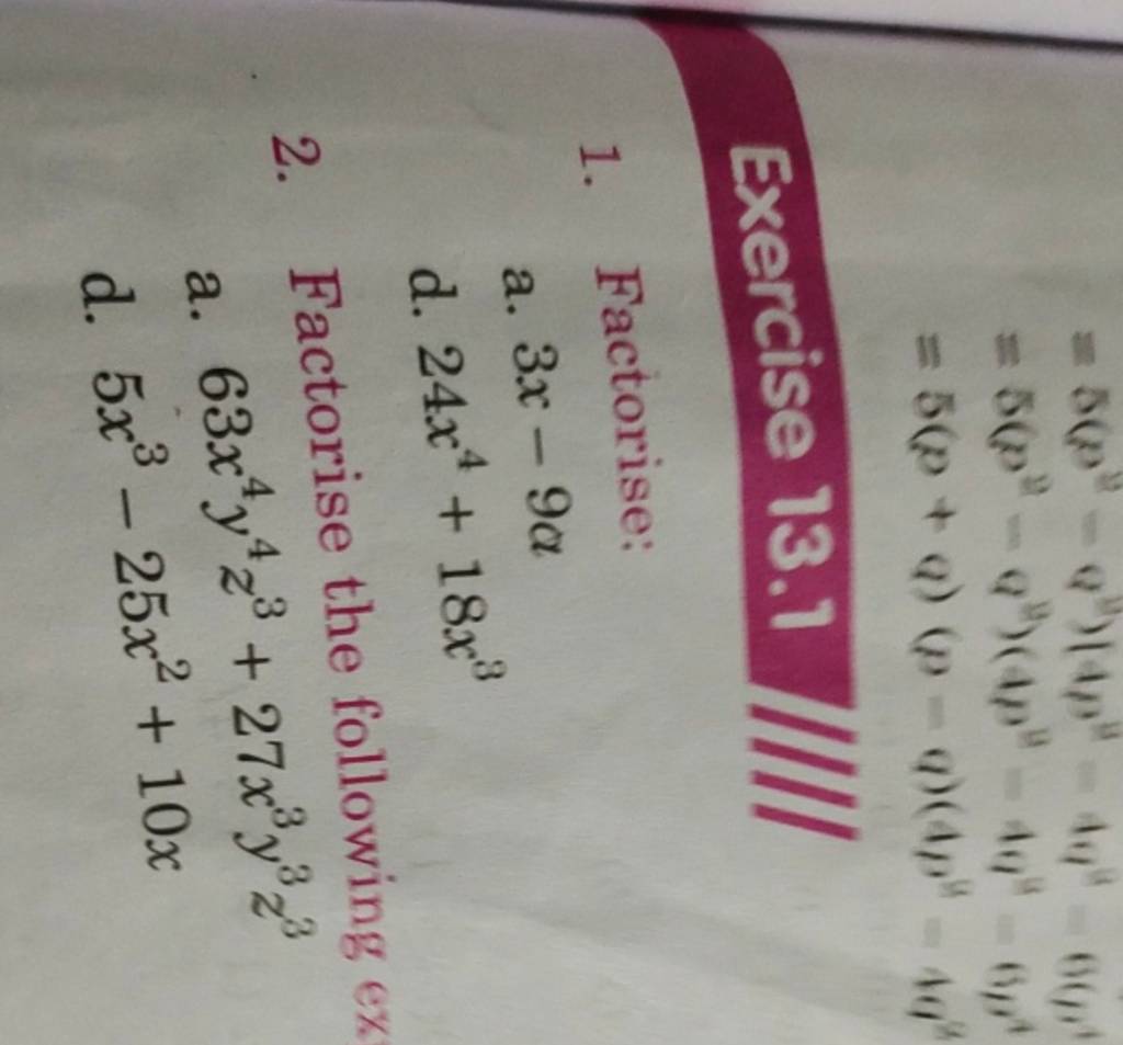 =δ(p2−q4)(4p3−4q46(p′=5(p2−q2)(4p4−4q4−6p4=5(p+q)(p−q)(4p4−4q4 Exercise