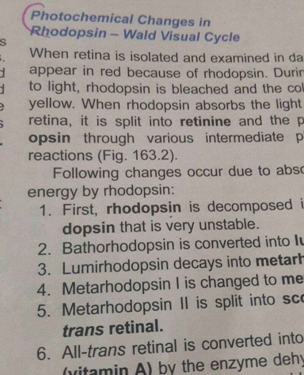 Photochemical Changes in Rhodopsin - Wald Visual Cycle When retina is iso.. Photochemical Changes in Rhodopsin - Wald Visual Cycle When retina is iso..