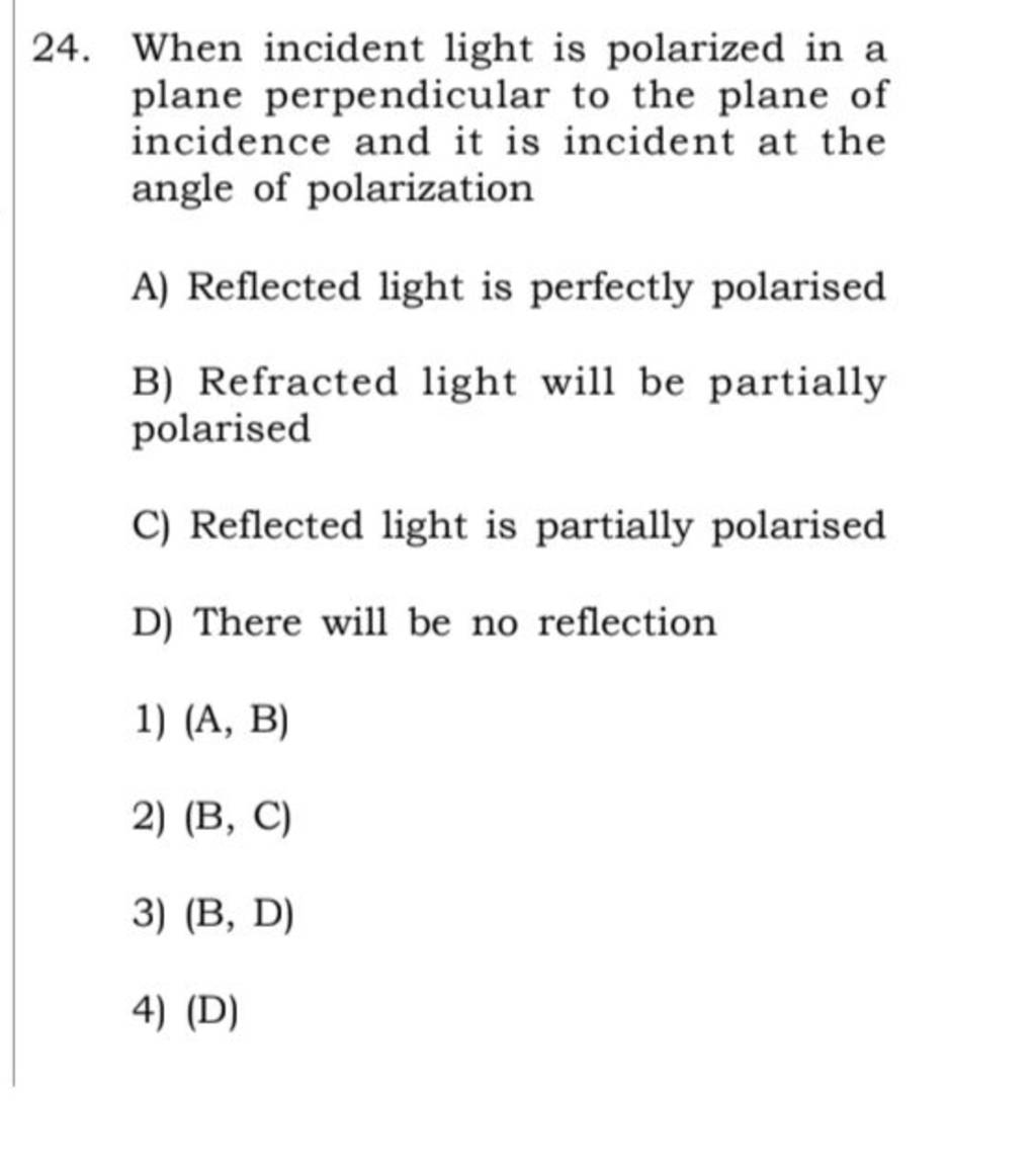 When incident light is polarized in a plane perpendicular to the plane of..