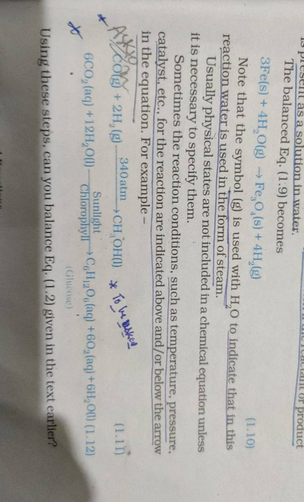 The balanced Eq. (1.9) becomes 3Fe(s)+4H2 O(g)→Fe3 O4 ( s)+4H2 ( g) (1.10..