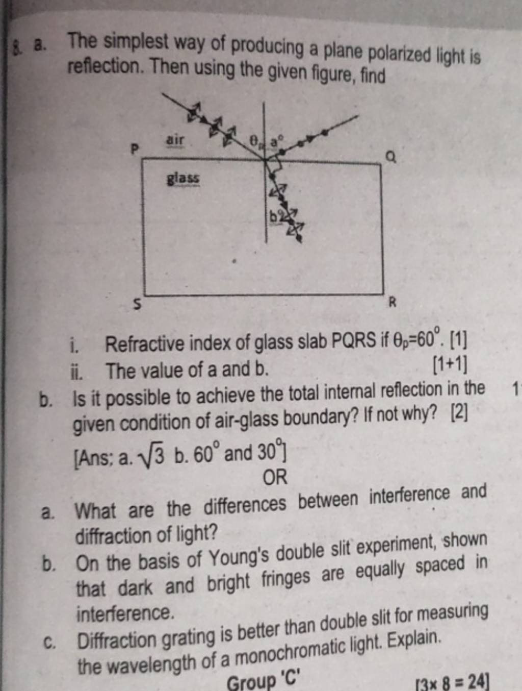 8. 3. The simplest way of producing a plane polarized light is reflection..