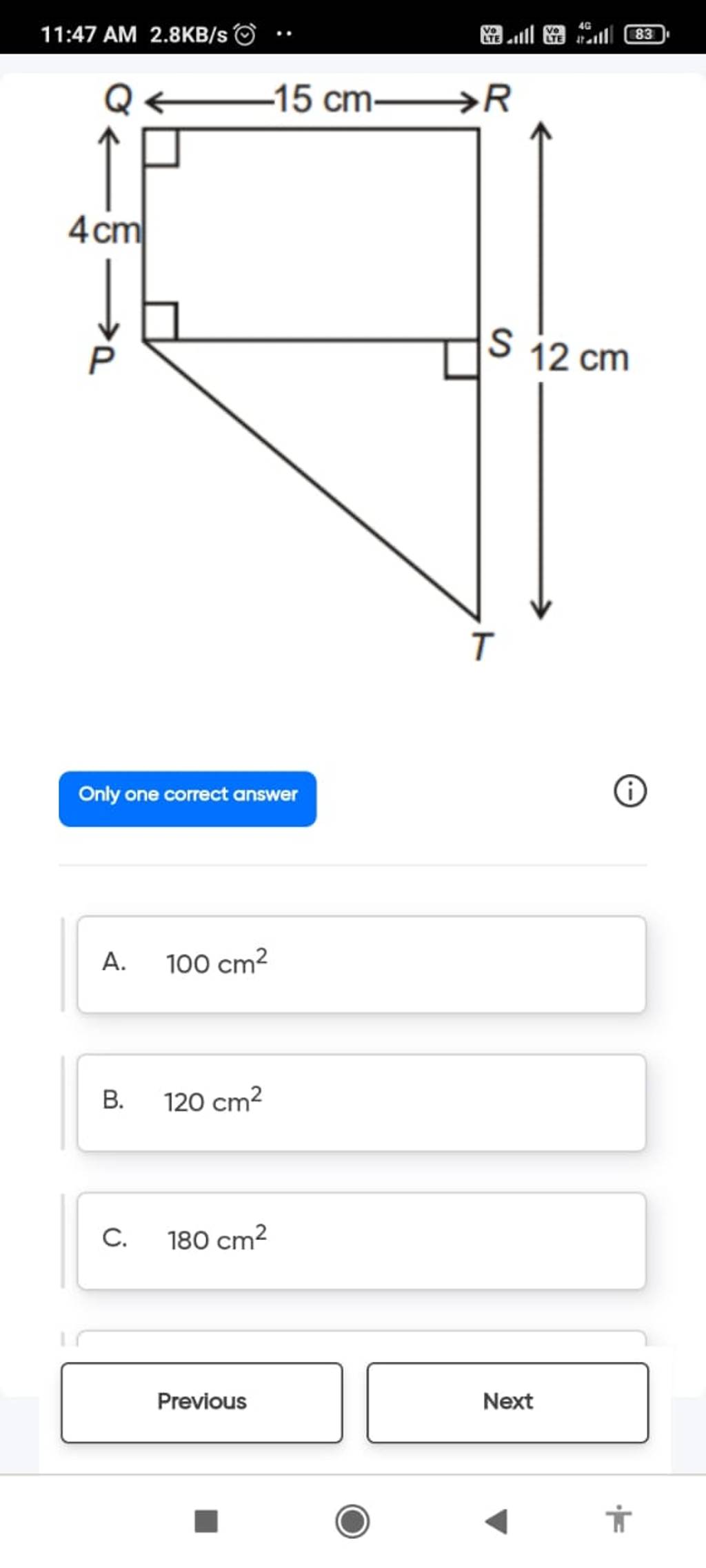 Only one correct answer (i) A. 100 cm2 B. 120 cm2 C. 180 cm2 Previous Nex..