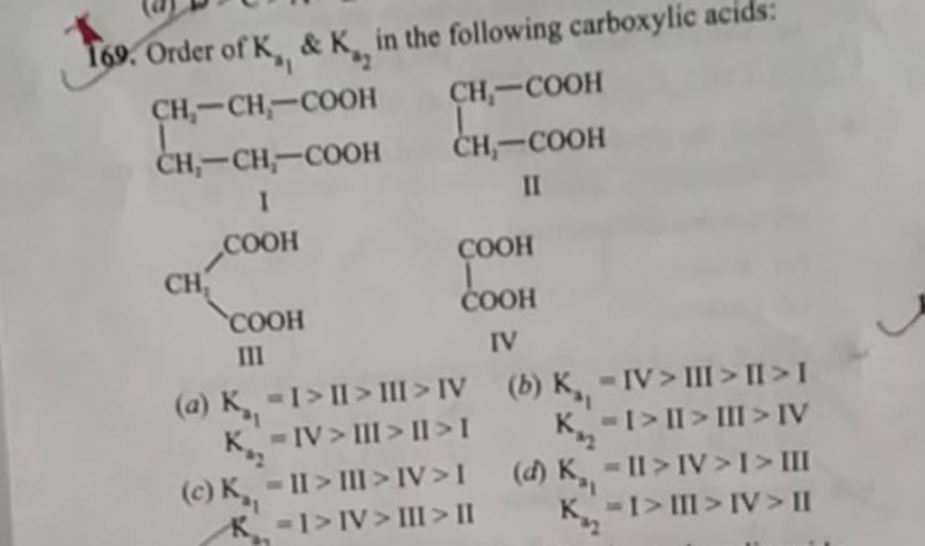 169. Order of Ka1 & Ka2 in the following carboxylic acids: I II III IV..
