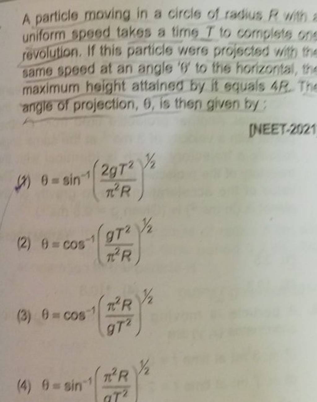 A Particle Moving In A Circle Of Ractius R With Uniform Speed Takes A Tim