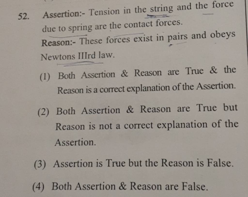 Assertion:- Tension in the string and the force due to spring are the con..