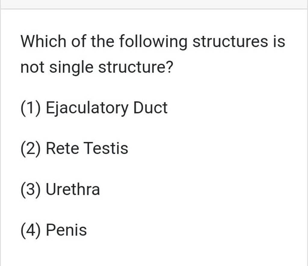 Which of the following structures is not single structure? | Filo