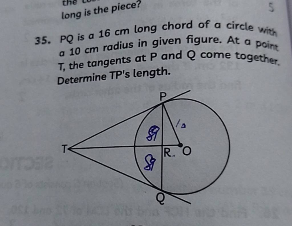 16 cm long chord of a circle with T, the tan radius in given figure. At a..