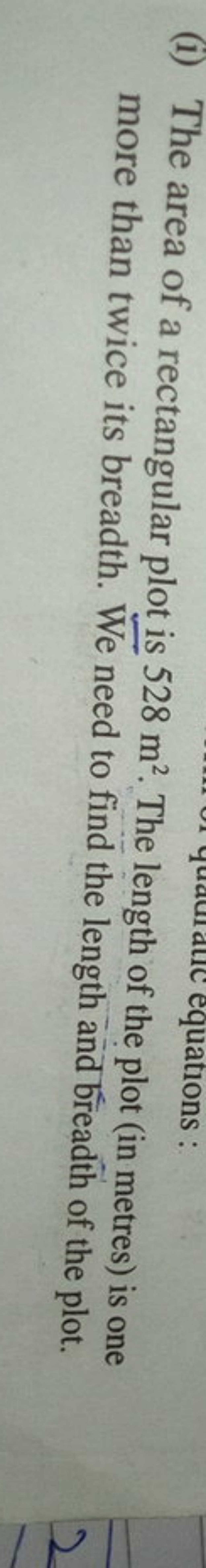 (i) The area of a rectangular plot is 528 m2. The length of the plot (in