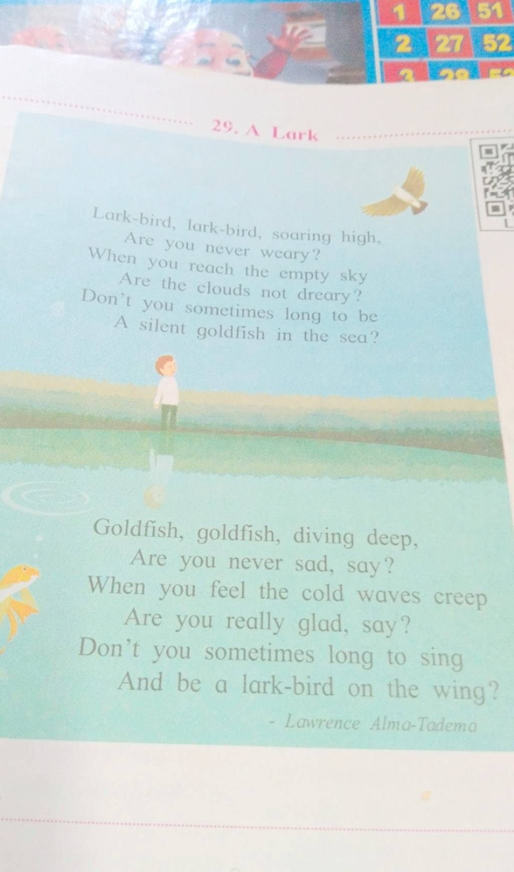 29. A Lark Lark-bird, lark-bird, soaring high, Are you never weary? When