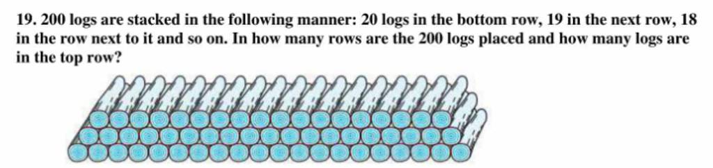 19. 200 logs are stacked in the following manner: 20 logs in the bottom r..