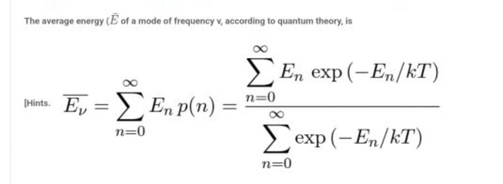 The average energy ( Eˉ of a mode of frequency v, according to quantum th..