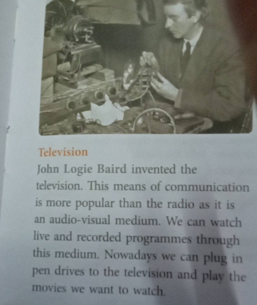Television John Logie Baird invented the television. This means of commun..