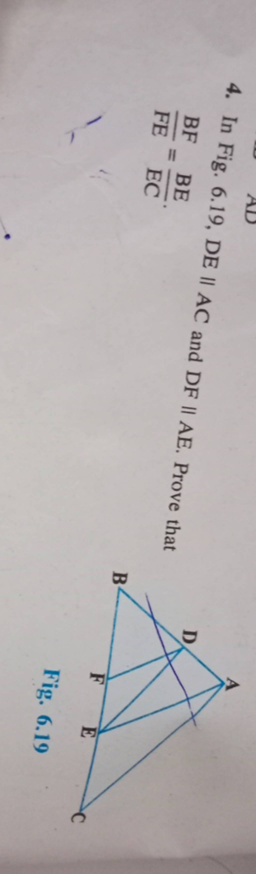 4. In Fig. 6.19, DE ∥AC and DF∥AE. Prove that FEBF =ECBE Fig. 6.19 | Filo