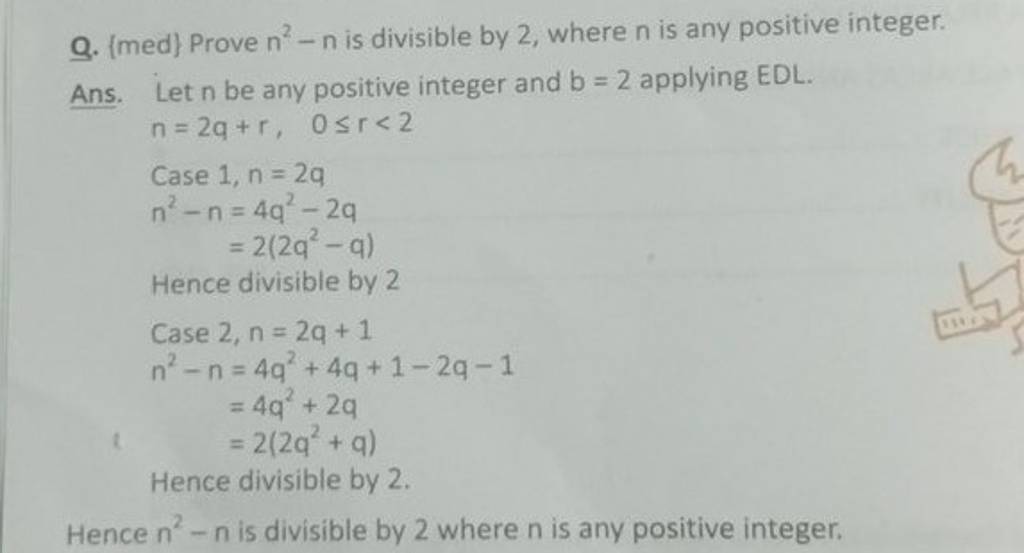 Q. \{med\} Prove n2−n is divisible by 2 , where n is any positive integer.. Q. \{med\} Prove n2−n is divisible by 2 , where n is any positive integer..