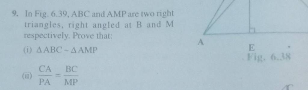 9. In Fig. 6.39, ABC and AMP are two right triangles, right angled at B a..