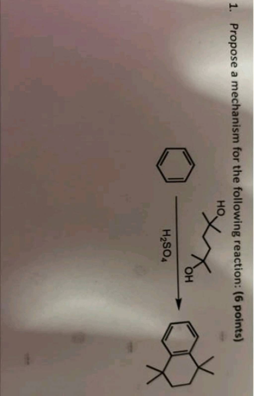 1. Propose a mechanism for the following reaction: ( 6 points) | Filo