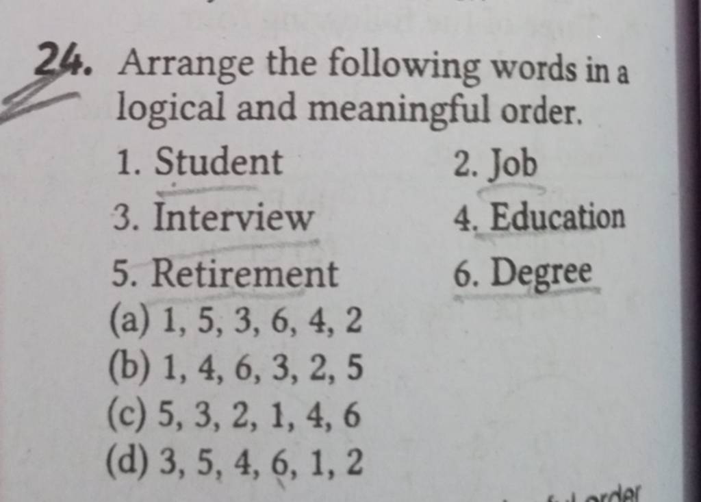 Arrange the following words in a logical and meaningful order. 1. Student..