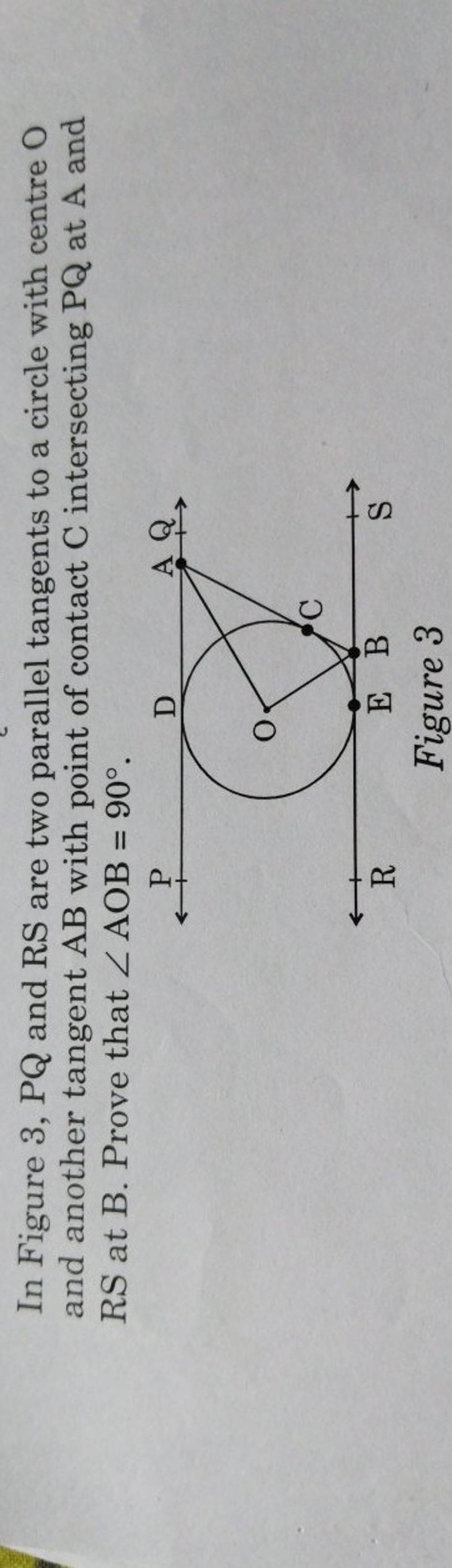 In Figure 3, PQ and RS are two parallel tangents to a circle with centre