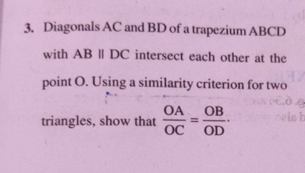 3. Diagonals AC and BD of a trapezium ABCD with AB∥DC intersect each othe..
