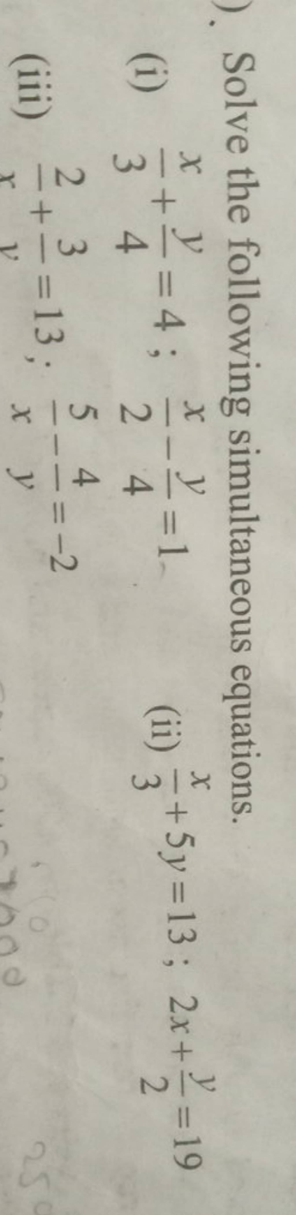 Solve the following simultaneous equations. (i) 3x +4y =4;2x −4y =1 - (ii..