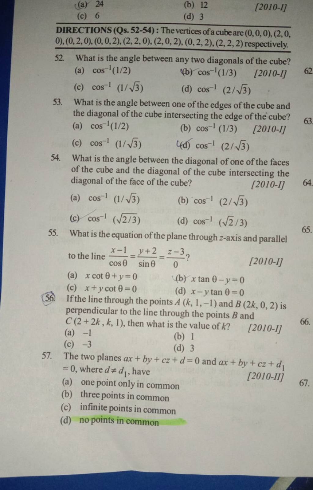 The two planes ax+by+cz+d=0 and ax+by+cz+d1 =0, where d =d1 , have | Filo