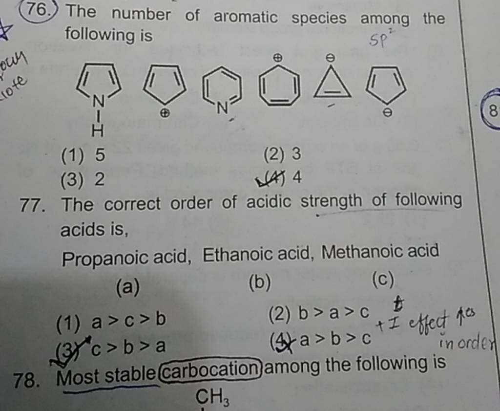 The correct order of acidic strength of following acids is, Propanoic aci..