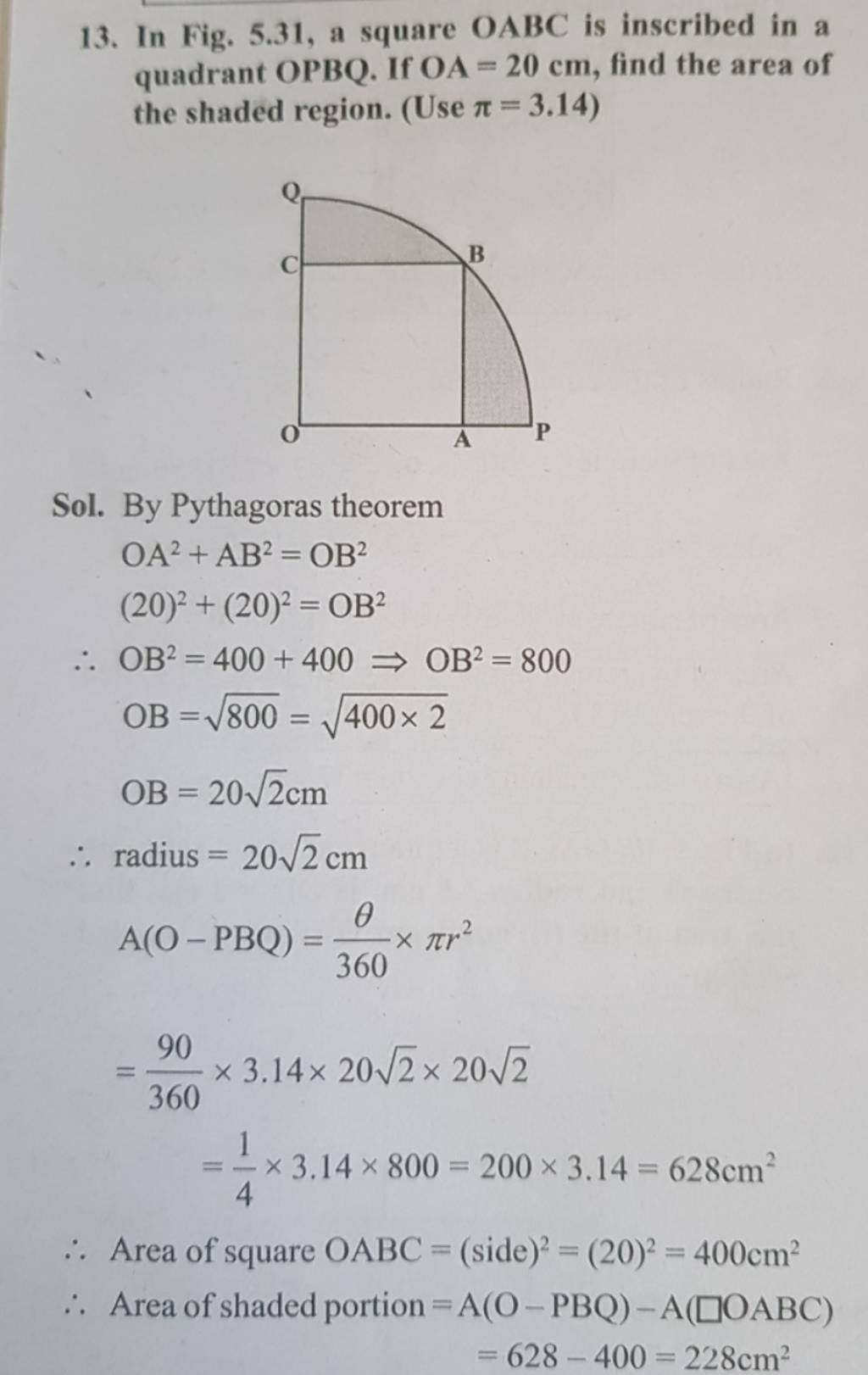 13. In Fig. 5.31, a square OABC is inscribed in a quadrant OPBQ. If OA=20..