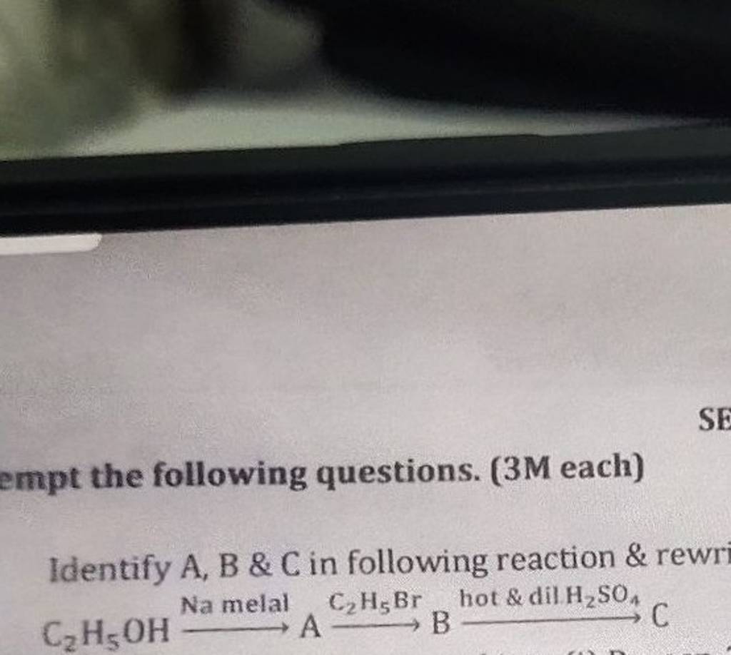 Identify A,B&C in following reaction \& rewr C2 H5 OH Na melal A C2 H5