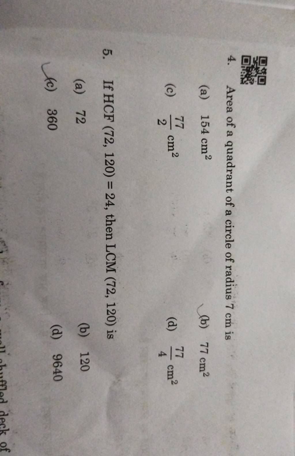 4. Area of a quadrant of a circle of radius 7 cm is (a) 154 cm2 (b) 77 cm..