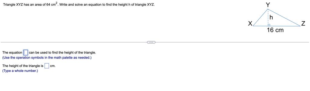 Triangle XYZ has an area of 64 cm2. Write and solve an equation to find t..