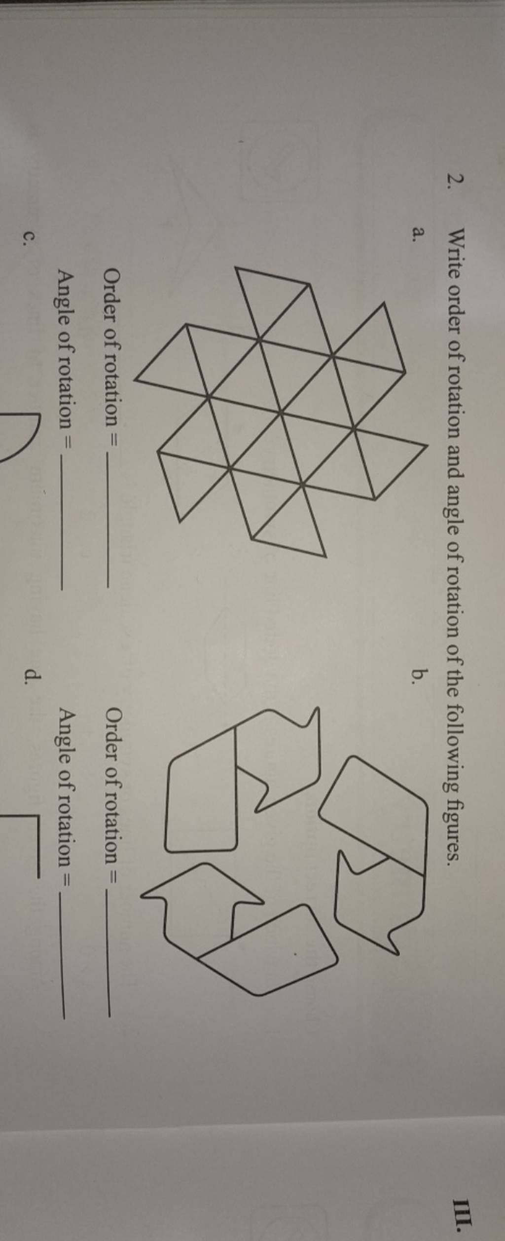2. Write order of rotation and angle of rotation of the following figures..