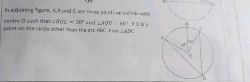 In adjoining figure, A,B and C are three points on a circle with centre O..