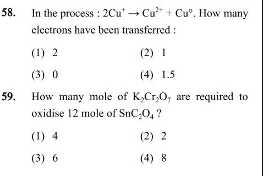 In the process : 2Cu+→Cu2++Cu∘. How many electrons have been transferred