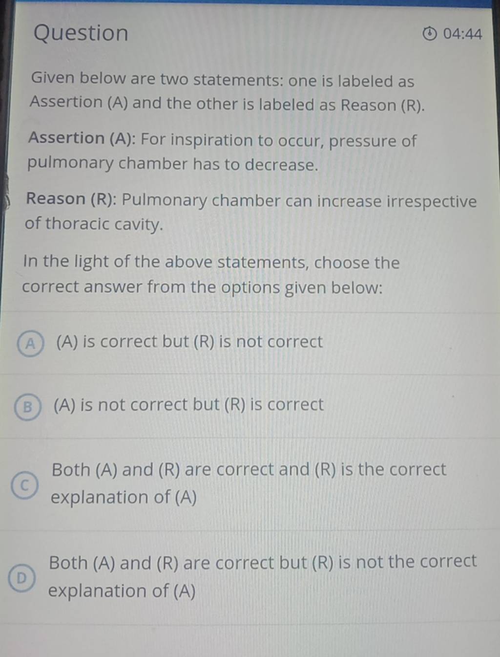 Question (b) 04:44 Given below are two statements: one is labeled as Asse.. Question (b) 04:44 Given below are two statements: one is labeled as Asse..