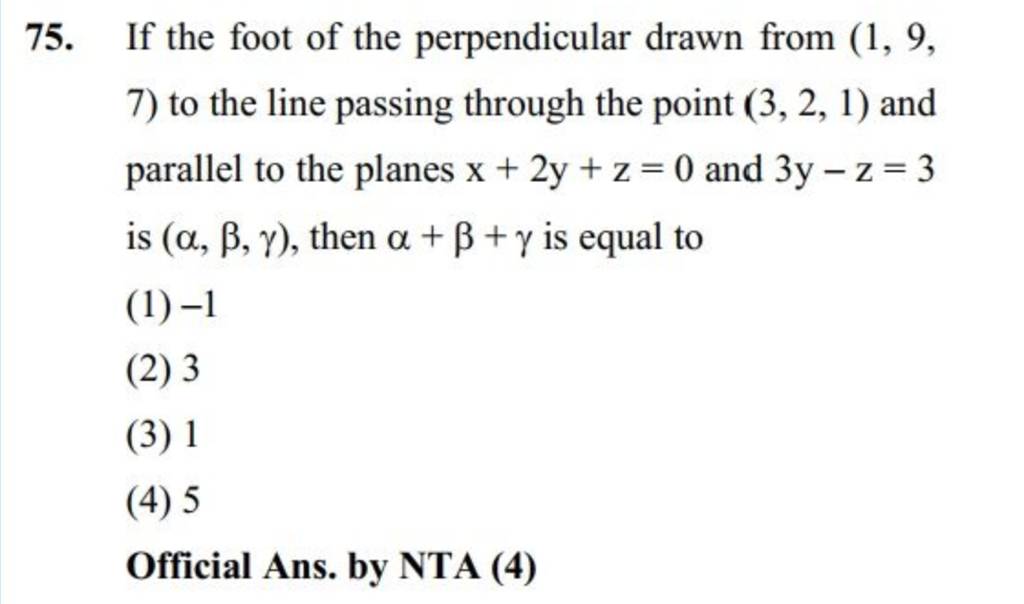If the foot of the perpendicular drawn from (1,9, 7) to the line passing
