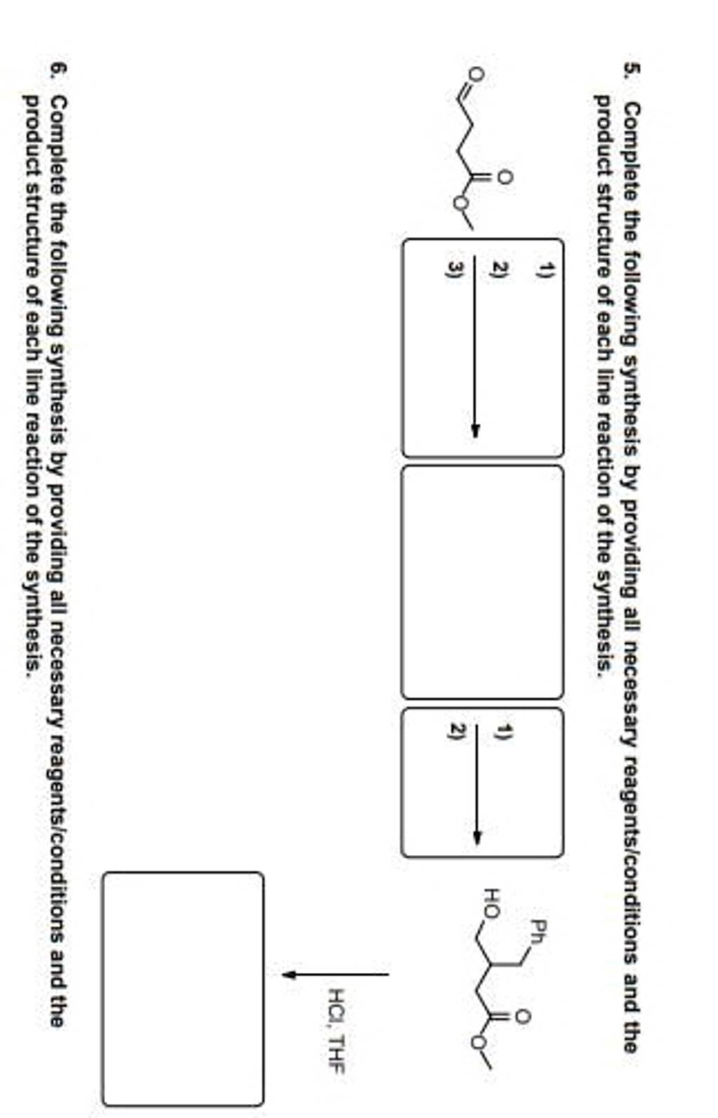 5. Complete the following synthesis by providing all necessary reagents/c..