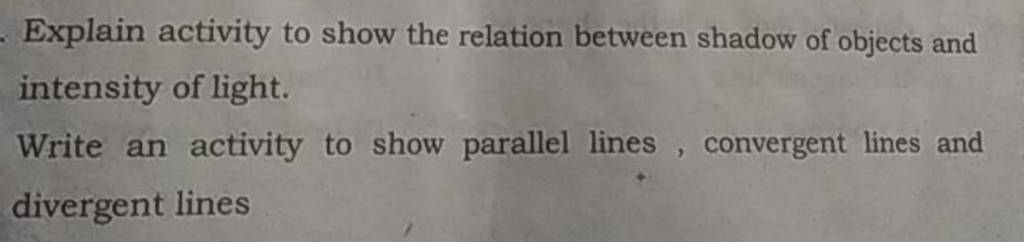 Explain activity to show the relation between shadow of objects and inten..