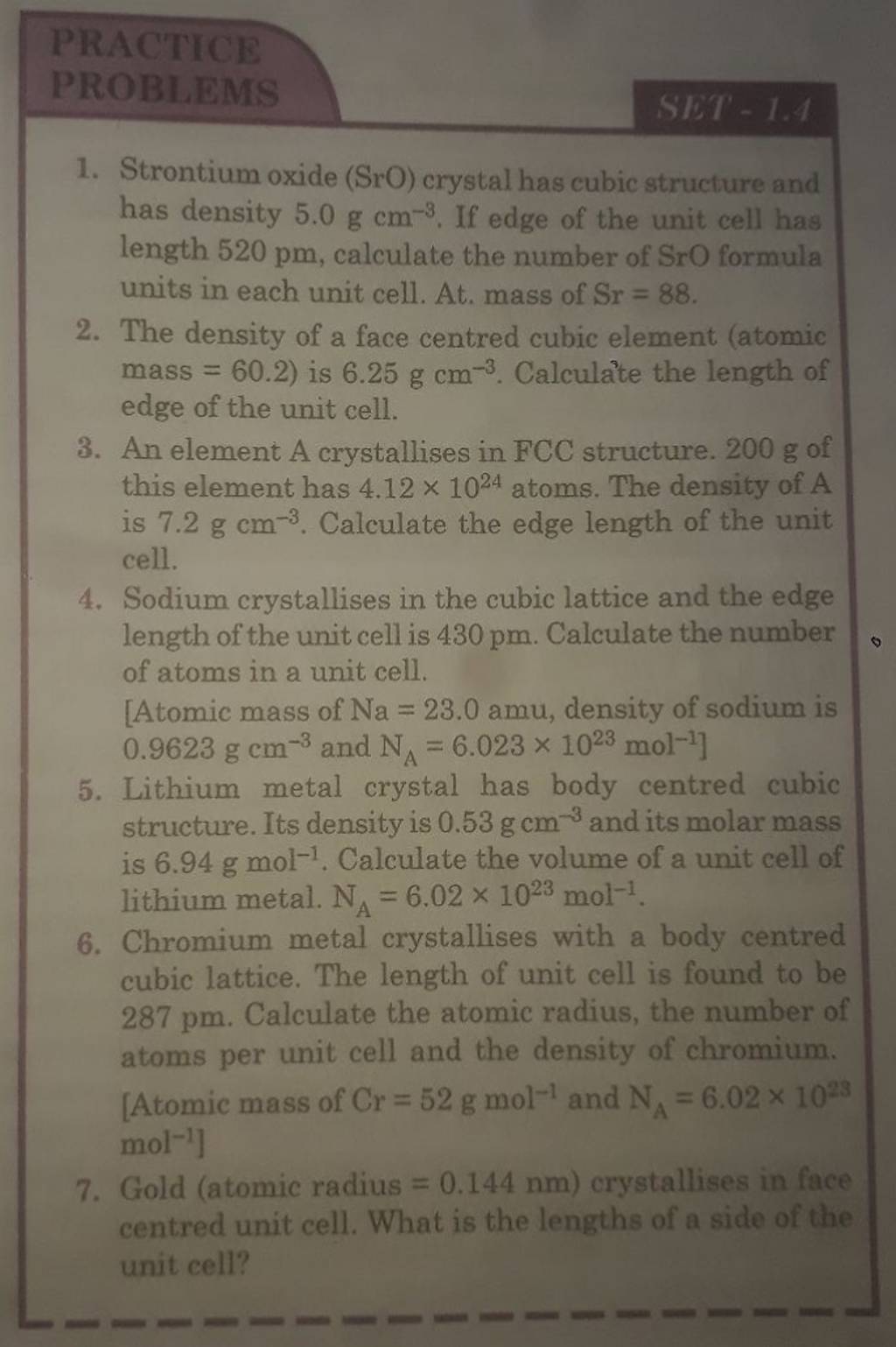 PRACTICE PROBIEMS 1. Strontium oxide (SrO) crystal has cubic structure an..