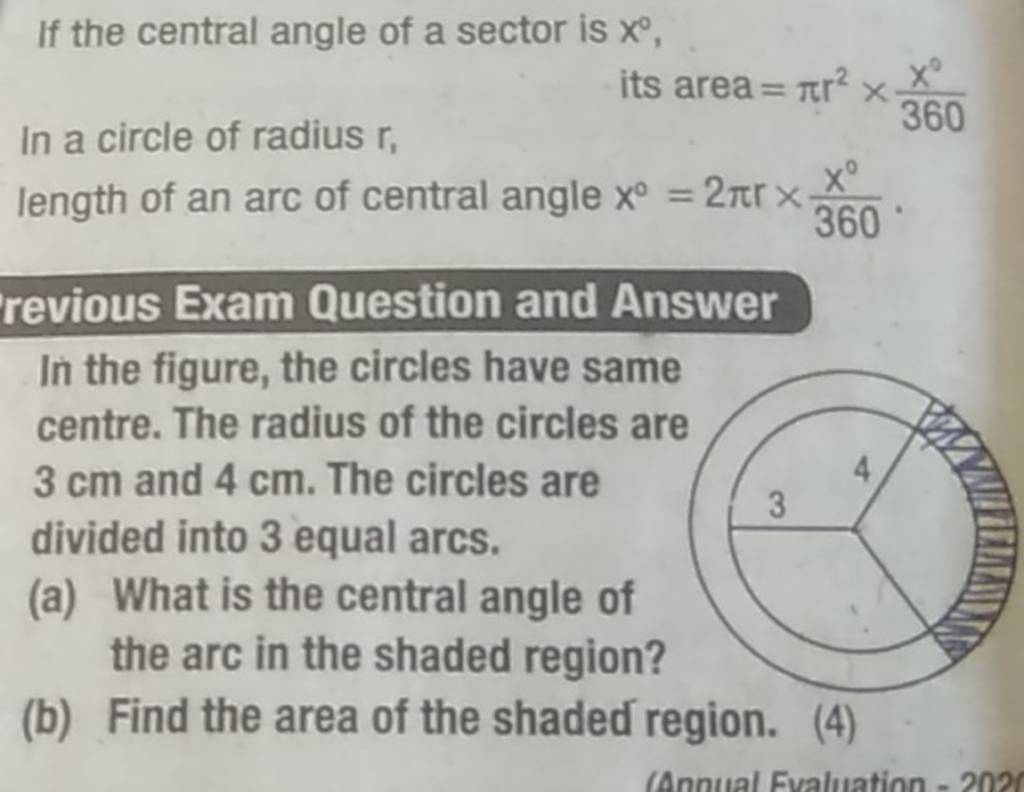 If the central angle of a sector is x∘, its area =πr2×360x0 In a circle