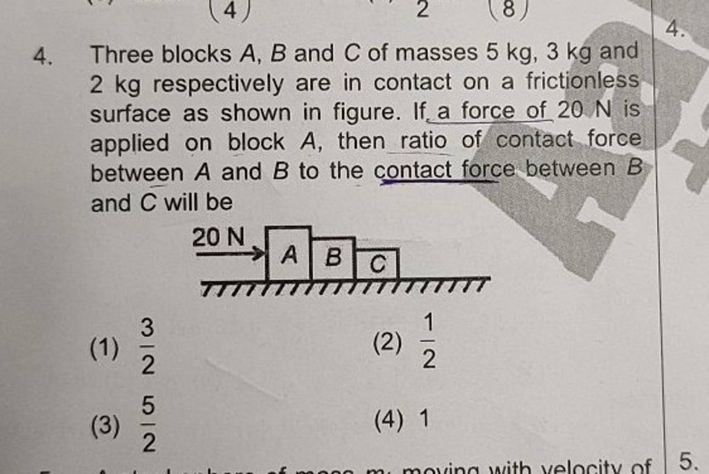 Three blocks A,B and C of masses 5 kg,3 kg and 2 kg respectively are in c..