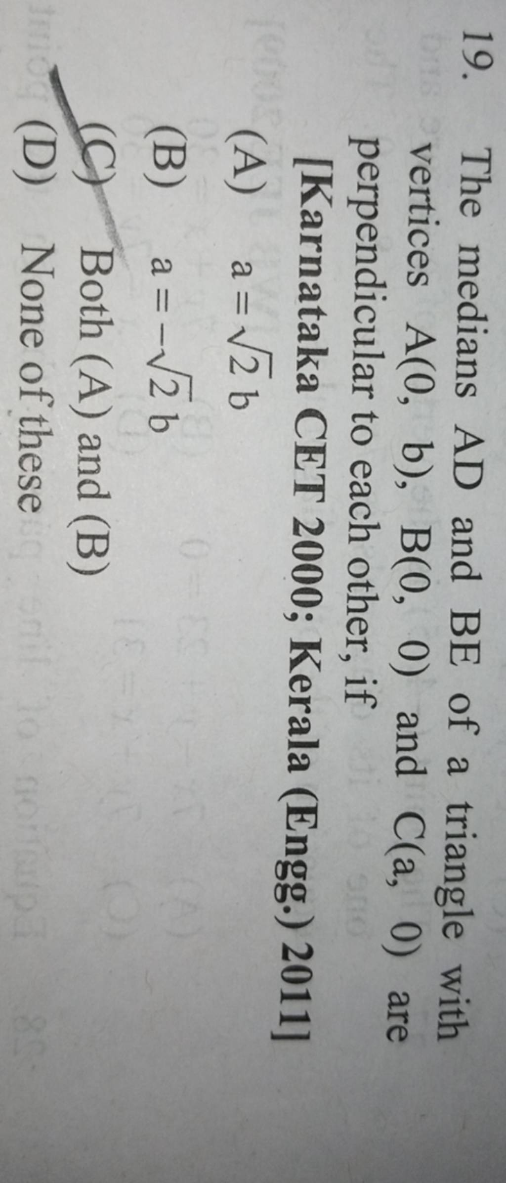 The medians AD and BE of a triangle with vertices A(0,b),B(0,0) and C(a,0..