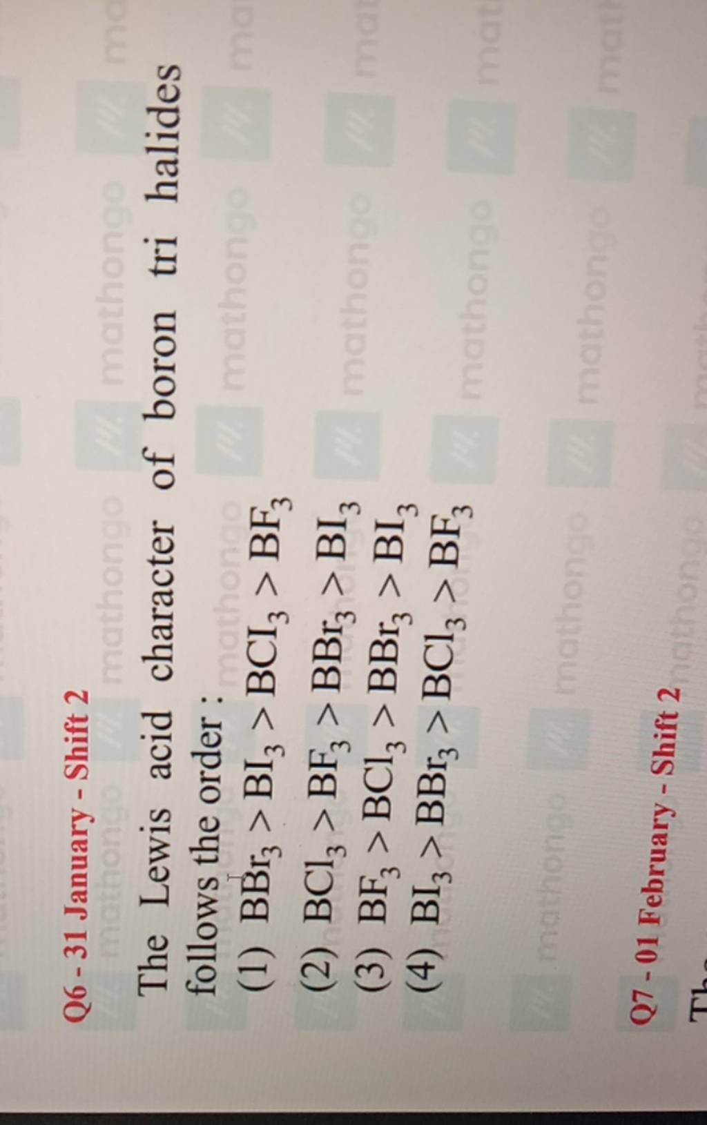 Q6 - 31 January - Shift 2 The Lewis acid character of boron tri halides f..