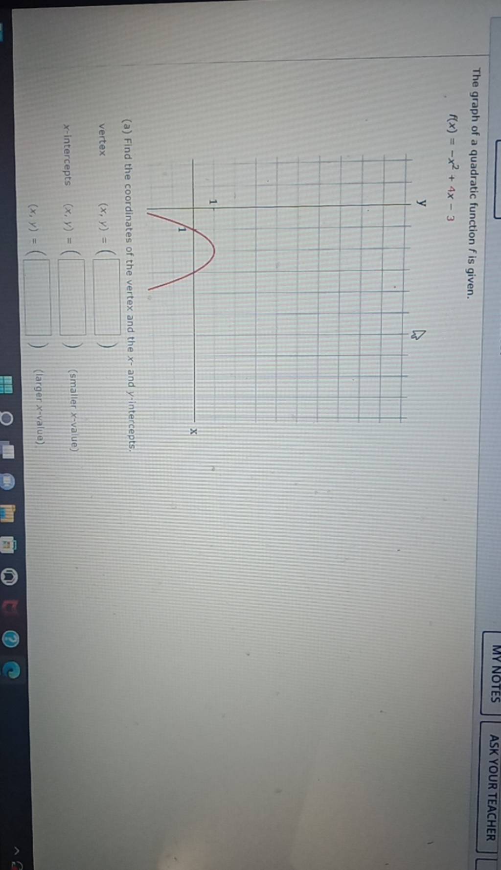 The graph of a quadratic function f is given. f(x)=−x2+4x−3 (a) Find the