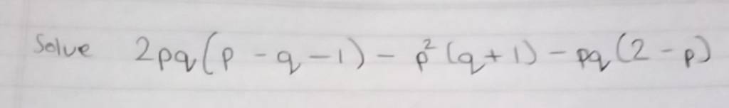 Solve 2pq(p−q−1)−p2(q+1)−pq(2−p) | Filo