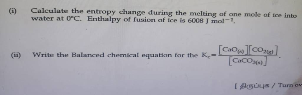 (i) Calculate the entropy change during the melting of one mole of ice in..