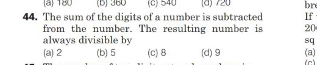 44. The sum of the digits of a number is subtracted from the number. The