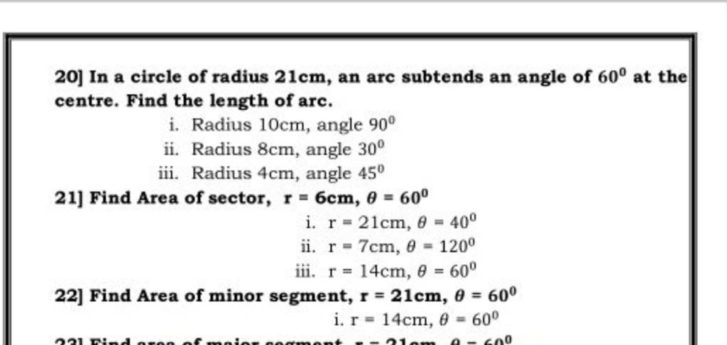 20] In a circle of radius 21 cm, an arc subtends an angle of 60∘ at the c..